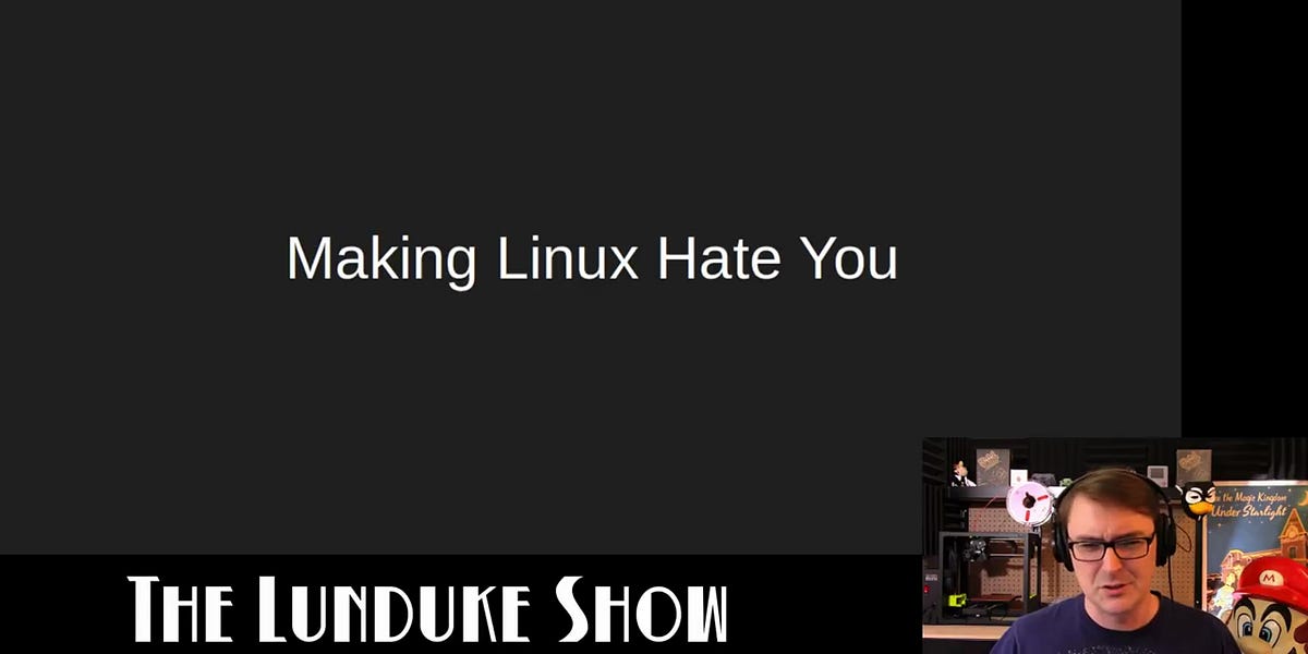How to Make Linux Hate You - by Bryan Lunduke