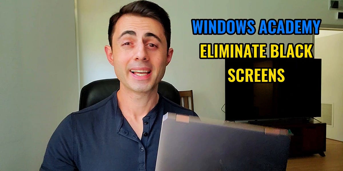 [Freezing] Eliminate Black Screens - by Ryan Kennedy