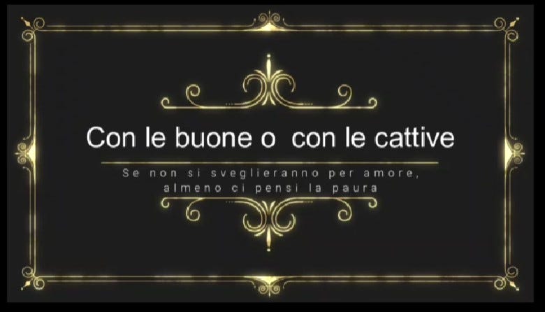 Con le buone o con le cattive... (By hook or by crook...)