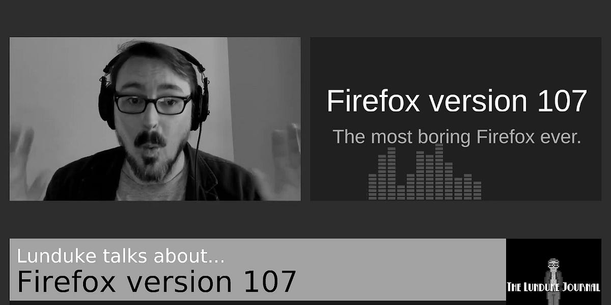 Firefox version 107 - by Bryan Lunduke