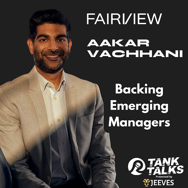 Backing Emerging Managers with Aakar Vachhani from Fairview Capital ...