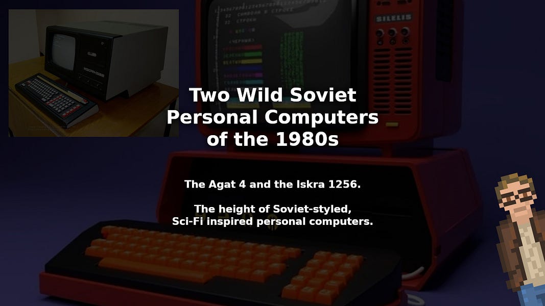 Shared post - Two Wild Soviet Personal Computers of the 1980s...