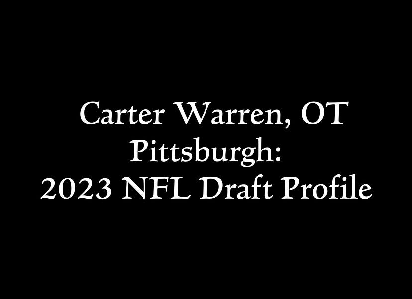 Carter Warren, OT Pittsburgh: 2023 NFL Draft Profile