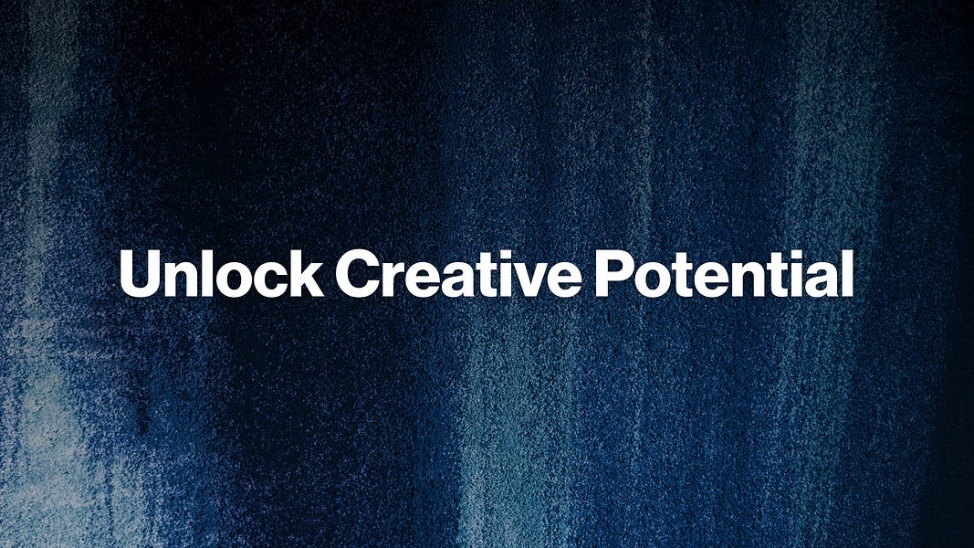Unlocking Creative Potential - by Joshua Katowitz