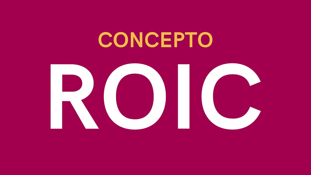 ¿Qué es el ROIC? - Newsletter Inversión & Capital