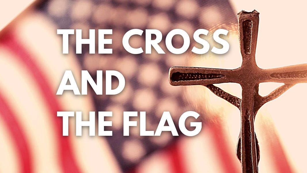The Cross and the Flag: Christian Nationalism and the Corruption of History
