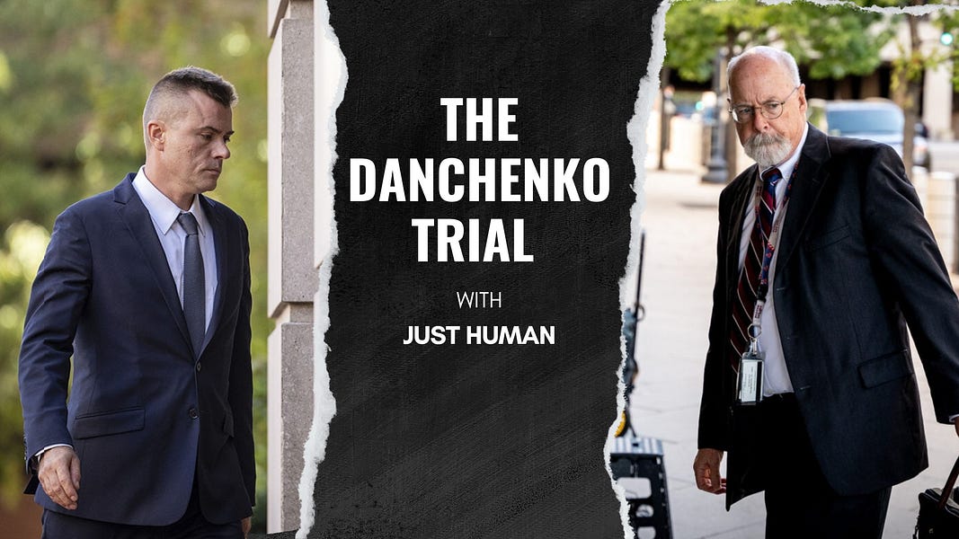 The Trial of Igor Danchenko: Day One - by Just Human