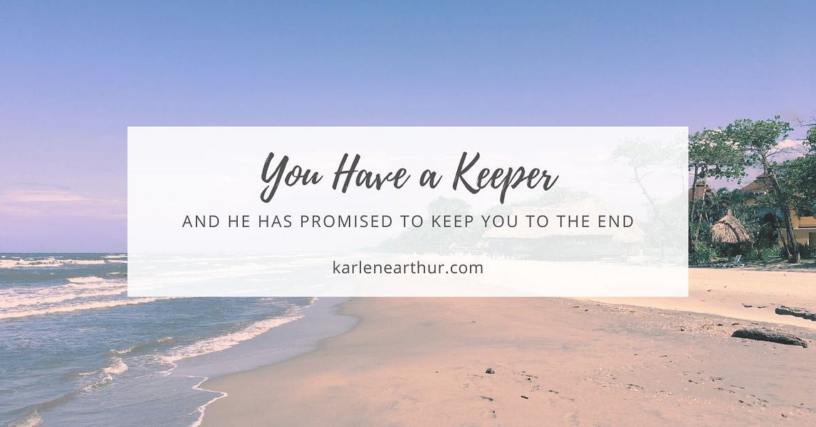 You Have A Keeper - by Karlene Arthur