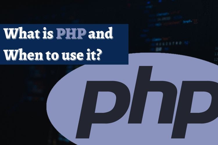 What is PHP and When to use it? - by Ajay