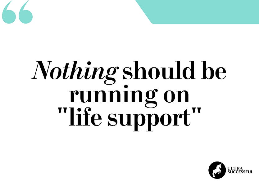 Nothing should be running on “Life Support”