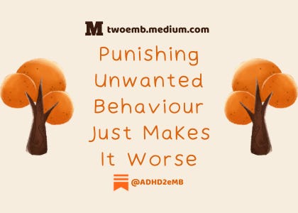 Punishing Unwanted Behaviour Just Makes It Worse