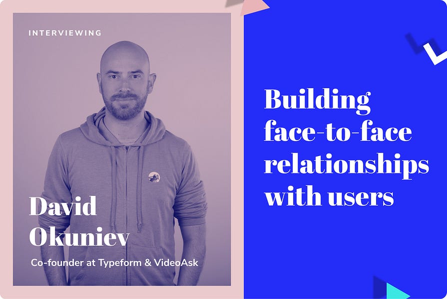 Building a face-to-face relationship with users at VideoAsk (by Typeform)