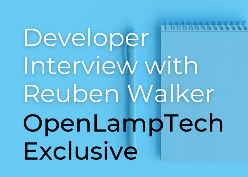 Developer Interview with Reuben Walker - OpenLampTech Exclusive