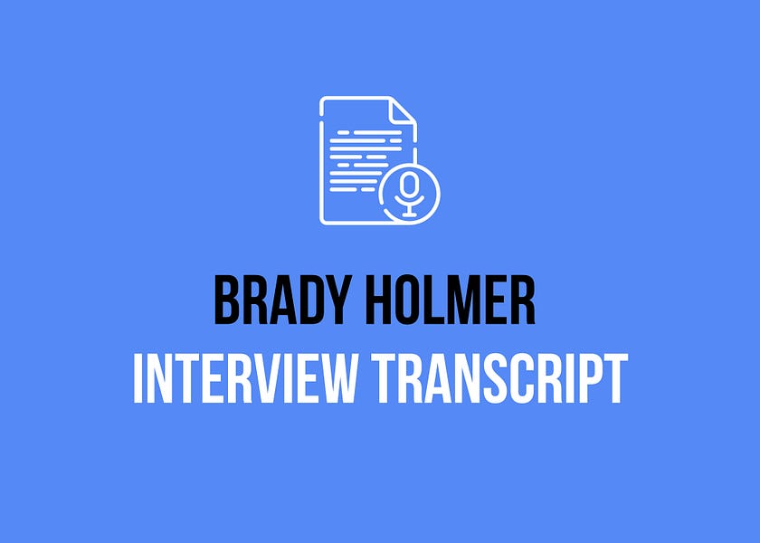 Transcript of the Brady Holmer Interview