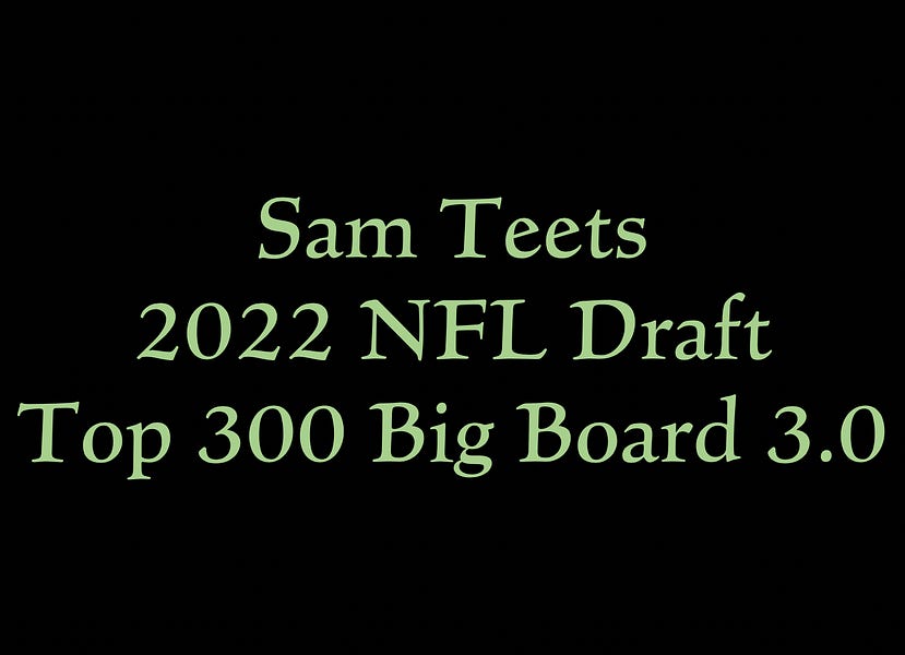 Sam Teets 2022 NFL Draft Top 300 Big Board 3.0