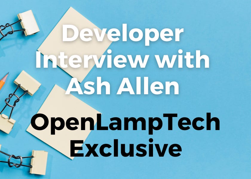 Developer Interview with Ash Allen - OpenLampTech Exclusive