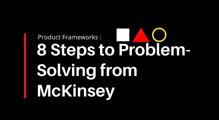 Product Frameworks: Problem-solving framework from McKinsey