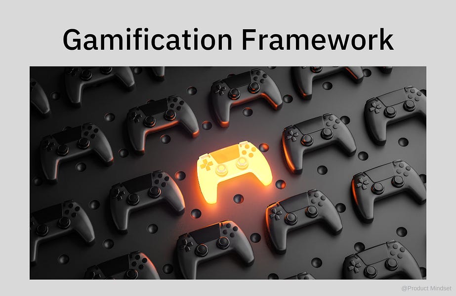 Gamification Framework - Product Mindset's Newsletter