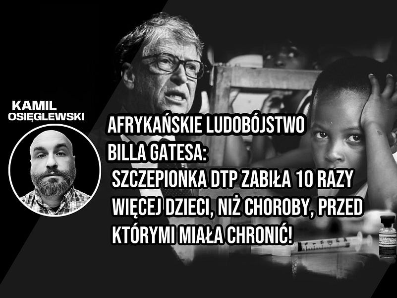 Afrykańskie ludobójstwo Billa Gatesa: Szczepionka DTP zabiła 10 razy ... Afrykańskie ludobójstwo Billa Gatesa: Szczepionka DTP zabiła 10 razy ...