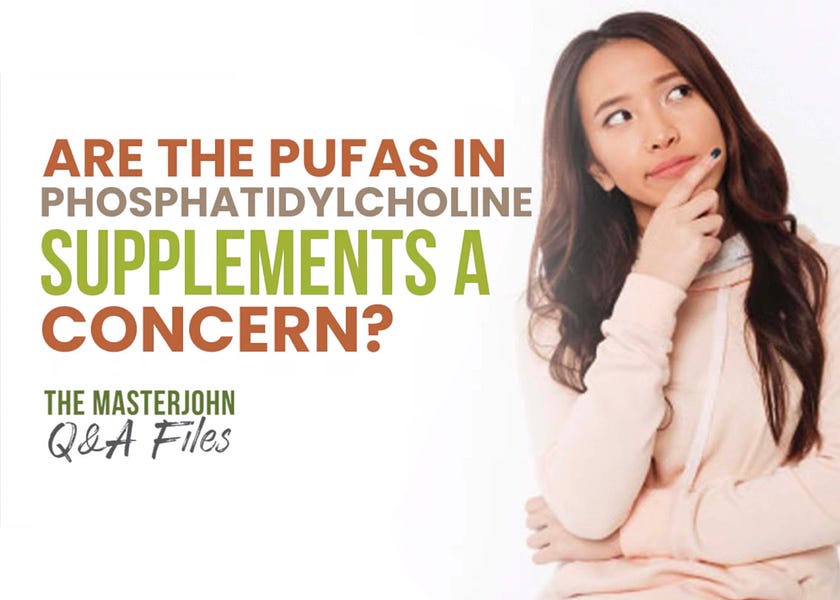 218: Are the PUFAs in phosphatidylcholine supplements a concern?
