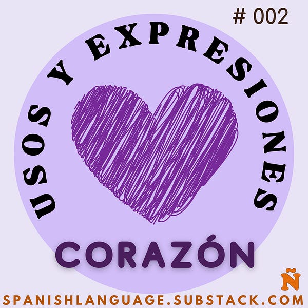 Usos y Expresiones de la palabra “CORAZÓN” en español. (#002)