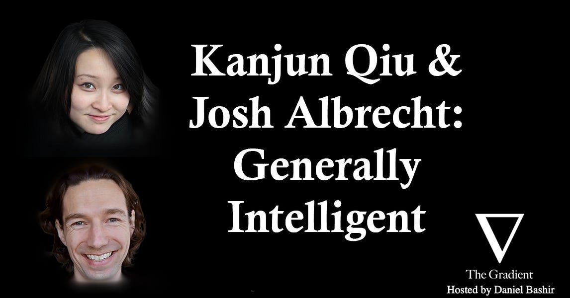 Kanjun Qiu and Josh Albrecht: Generally Intelligent