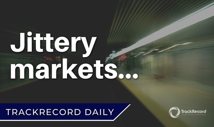 Jittery markets… - by TrackRecord Trading