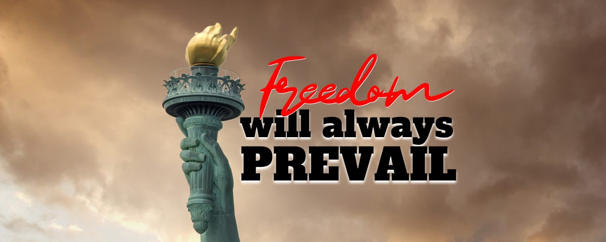 Freedom will always prevail