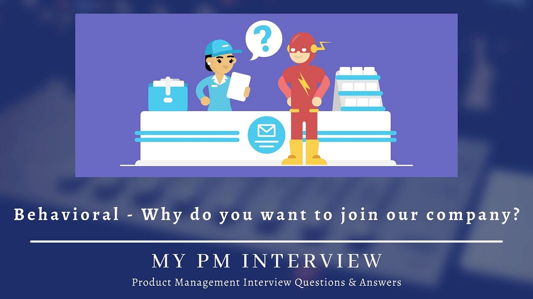 Why do you want to join our company? - Behavioral