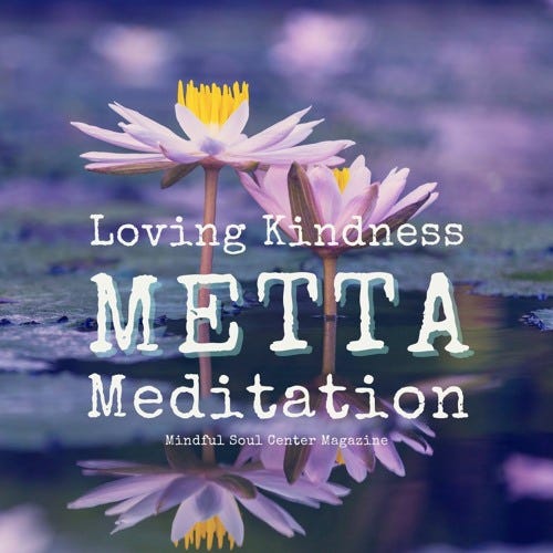 Metta Bhavana Meditation - by The Mindful Soul Center
