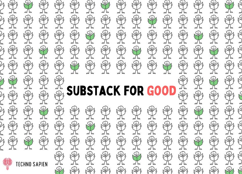 Substack For Good - by Mark Palmer - Techno Sapien