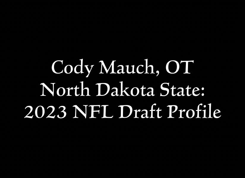 Cody Mauch, OT North Dakota State: 2023 NFL Draft Profile