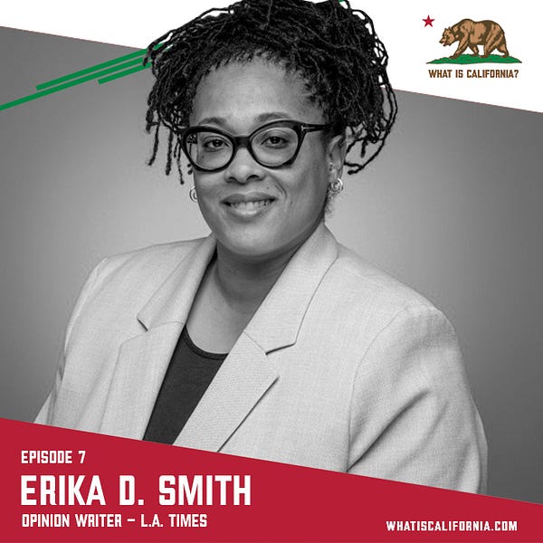 'What is California?' Episode 7: Erika D. Smith