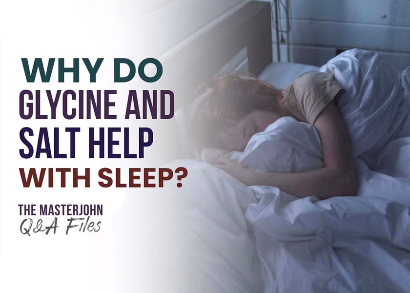 245: Why do glycine and salt help with sleep?