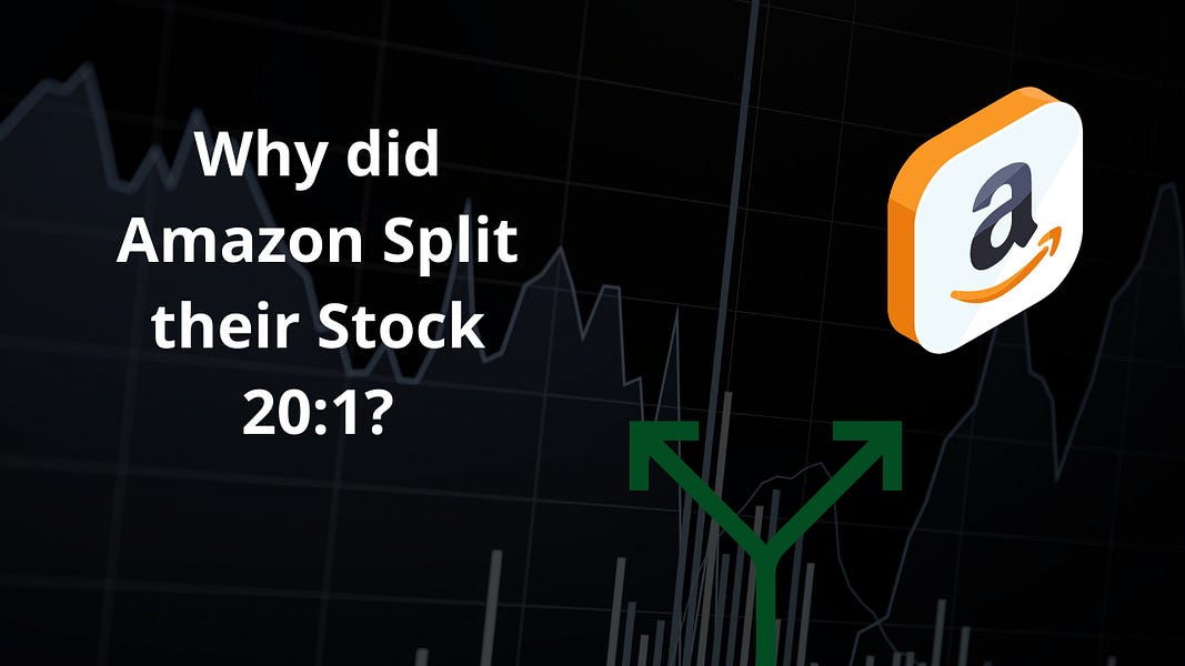Why did Amazon Split their Stock 20:1 - by Hunter Bohm