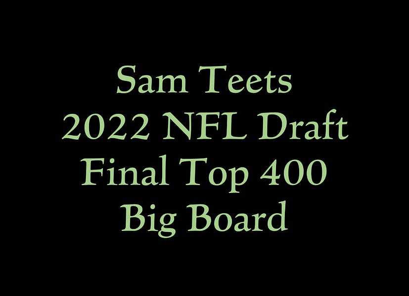 NFL Draft 2022: Sam Teets Top 400 Big Board