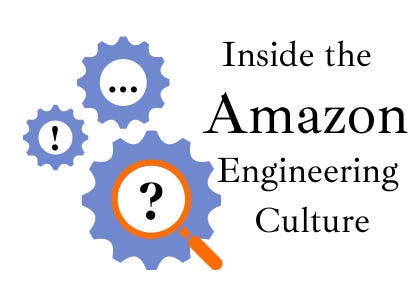 Inside Amazon's Engineering Culture - by Gergely Orosz
