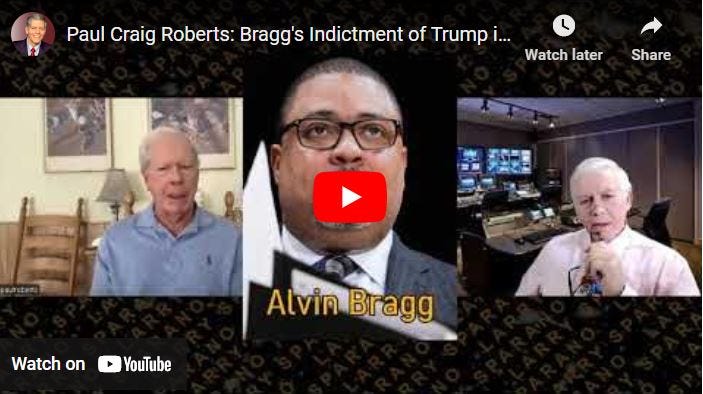 Paul Craig Roberts: Bragg's Indictment of Trump is the Crime! Paul Craig Roberts: Bragg's Indictment of Trump is the Crime!