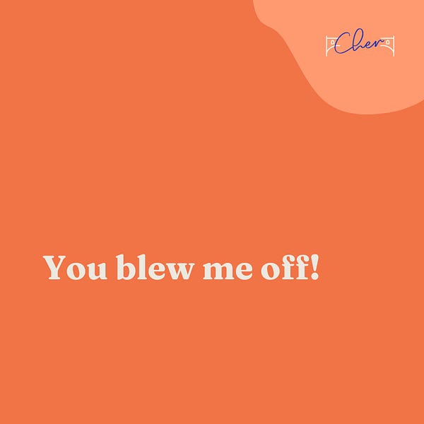 You Blew Me Off By Cher Hale Italian With Cher you-blew-me-off-by-cher-hale-italian-with-cher