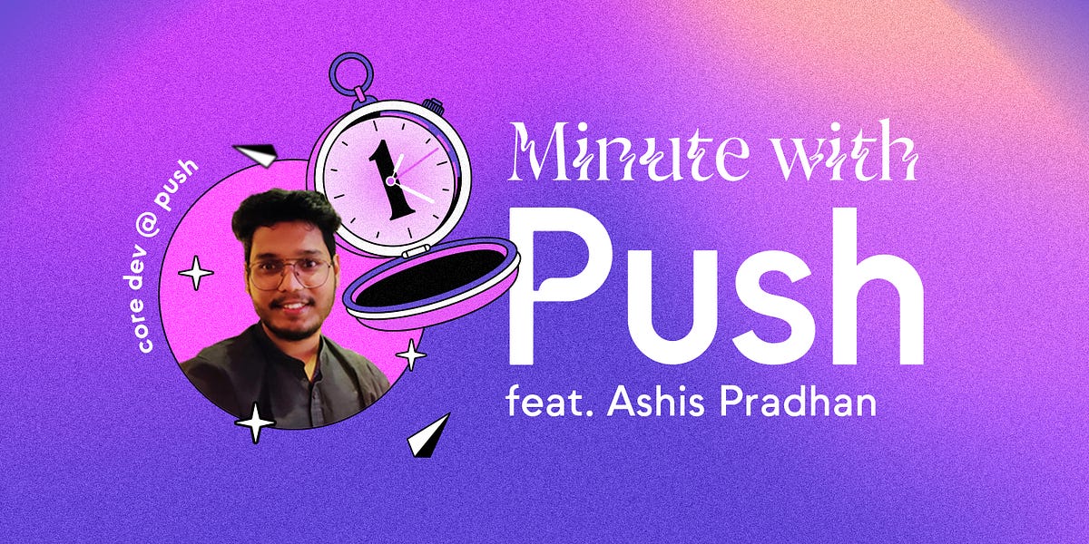 A Minute with Push | Week #117💜ft. Ashis Pradhan