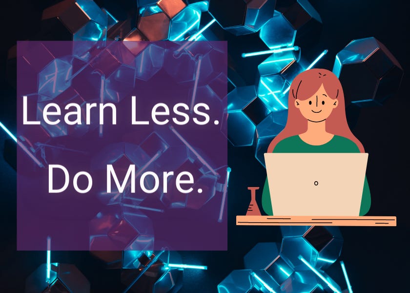 Start Actually Making Progress on Your Tech Idea by Learning Less