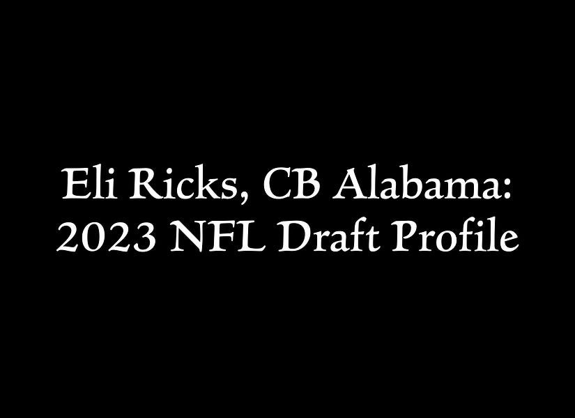 Eli Ricks, CB Alabama: 2023 NFL Draft Profile