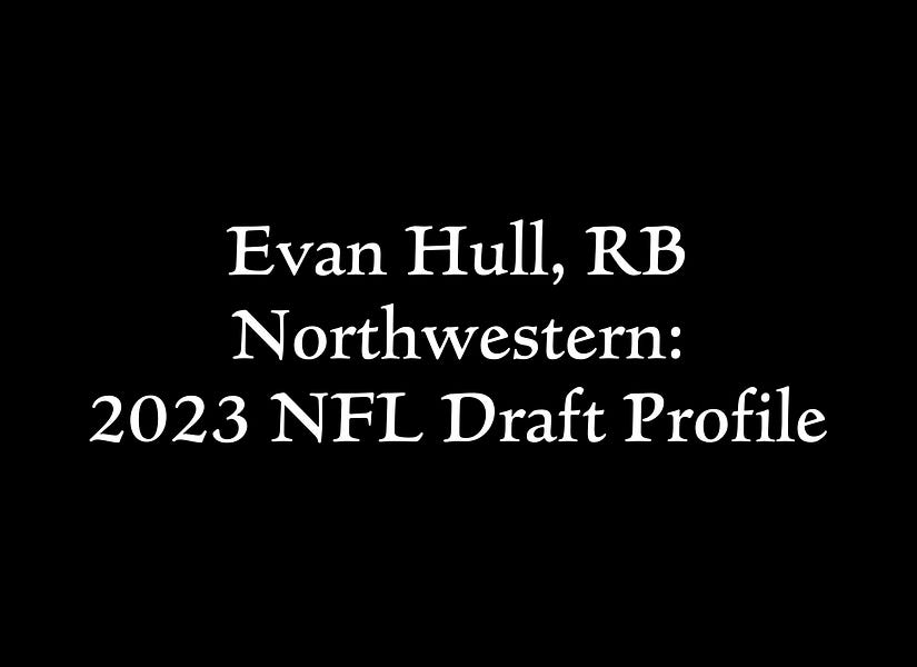 Evan Hull, RB Northwestern: 2023 NFL Draft Profile