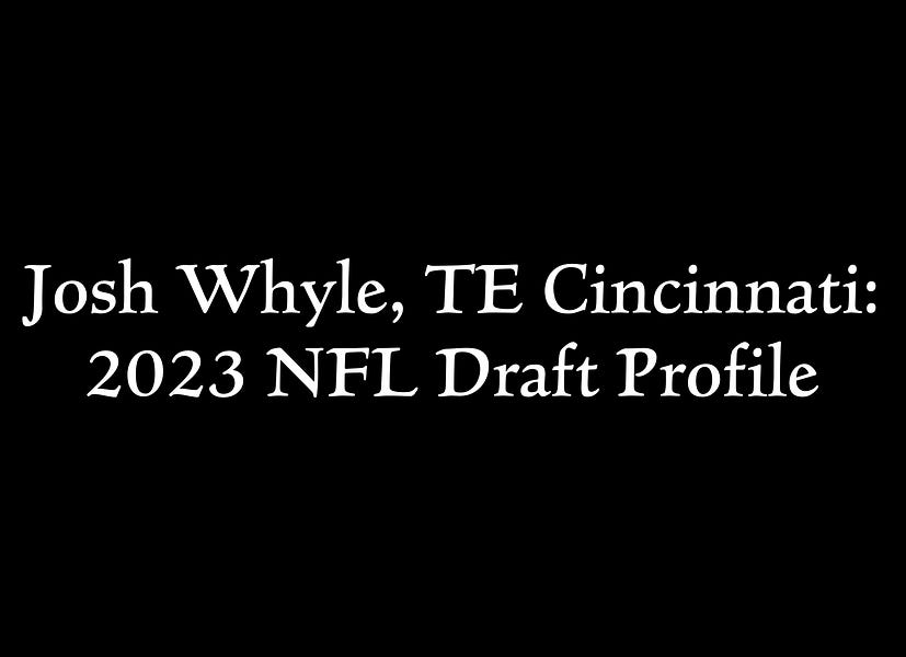 Josh Whyle, TE Cincinnati: 2023 NFL Draft Profile