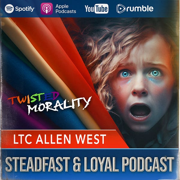Allen West | Steadfast & Loyal | Twisted Morality