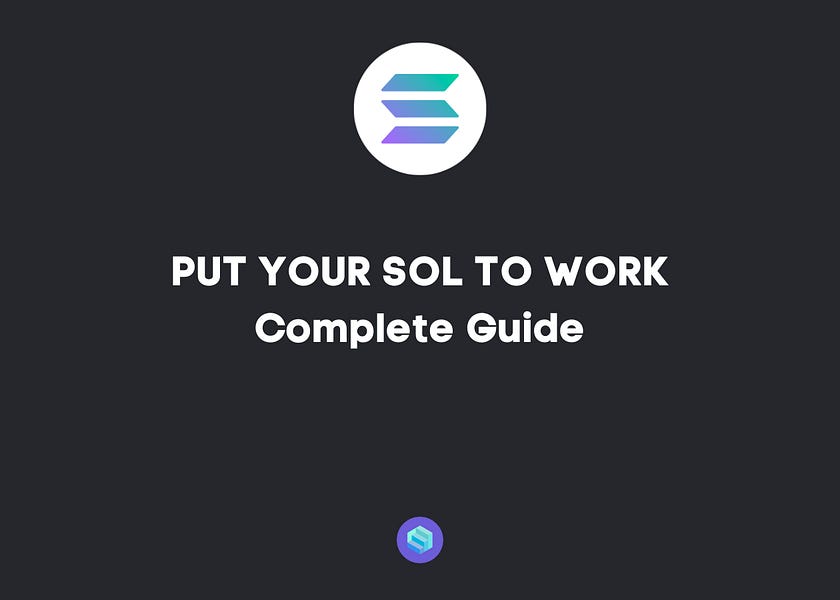 Put your SOL to work: Complete Guide - by gumshoe