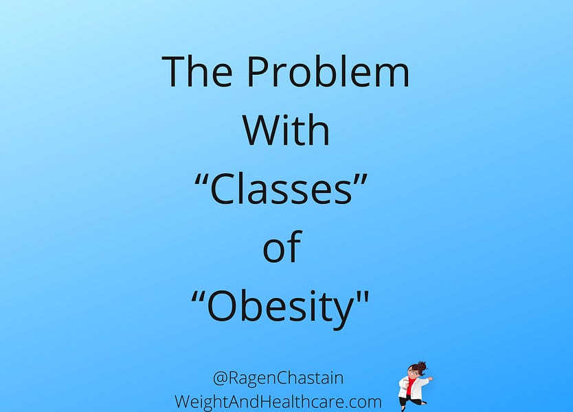 The Problem With “Classes” of “Obesity"