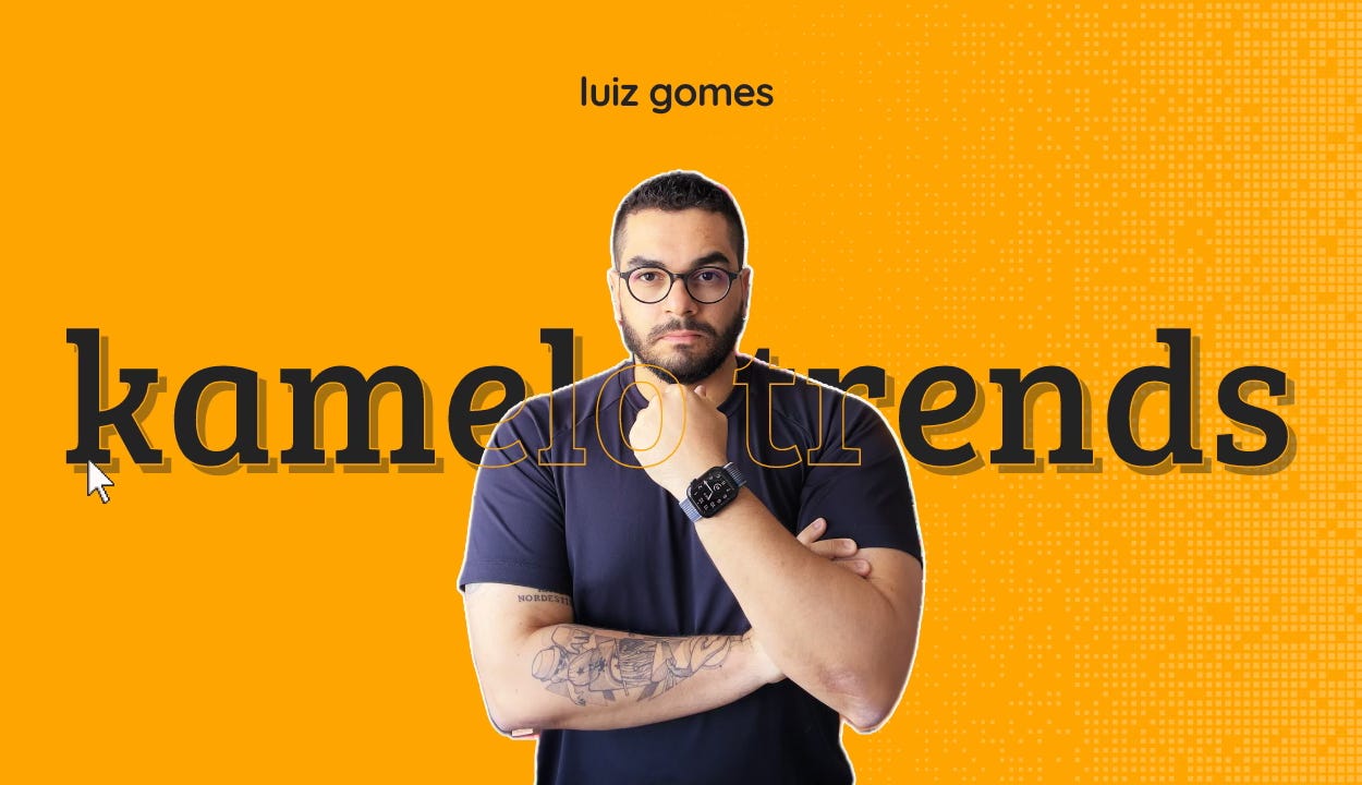 kamelo | Luiz Gomes | Substack