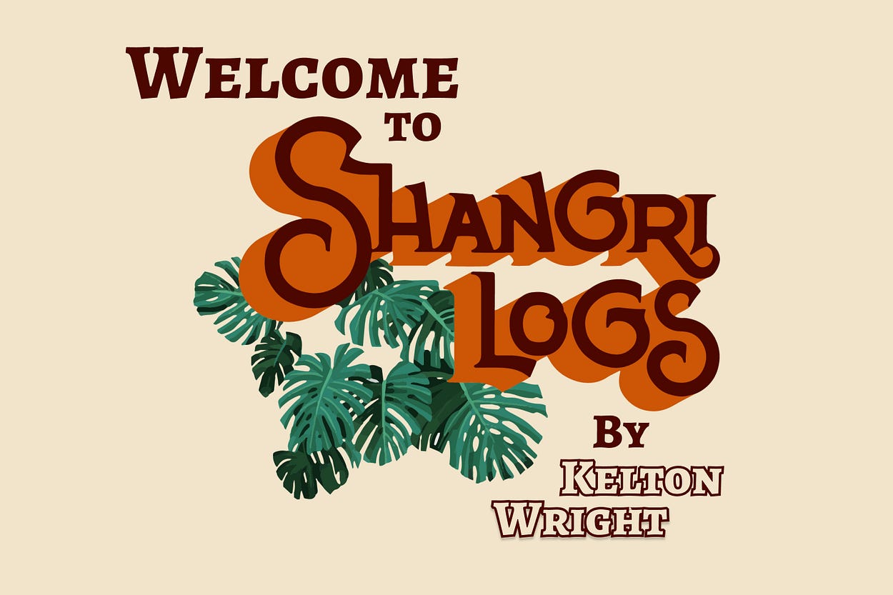 Shangrilogs | Kelton Wright | Substack