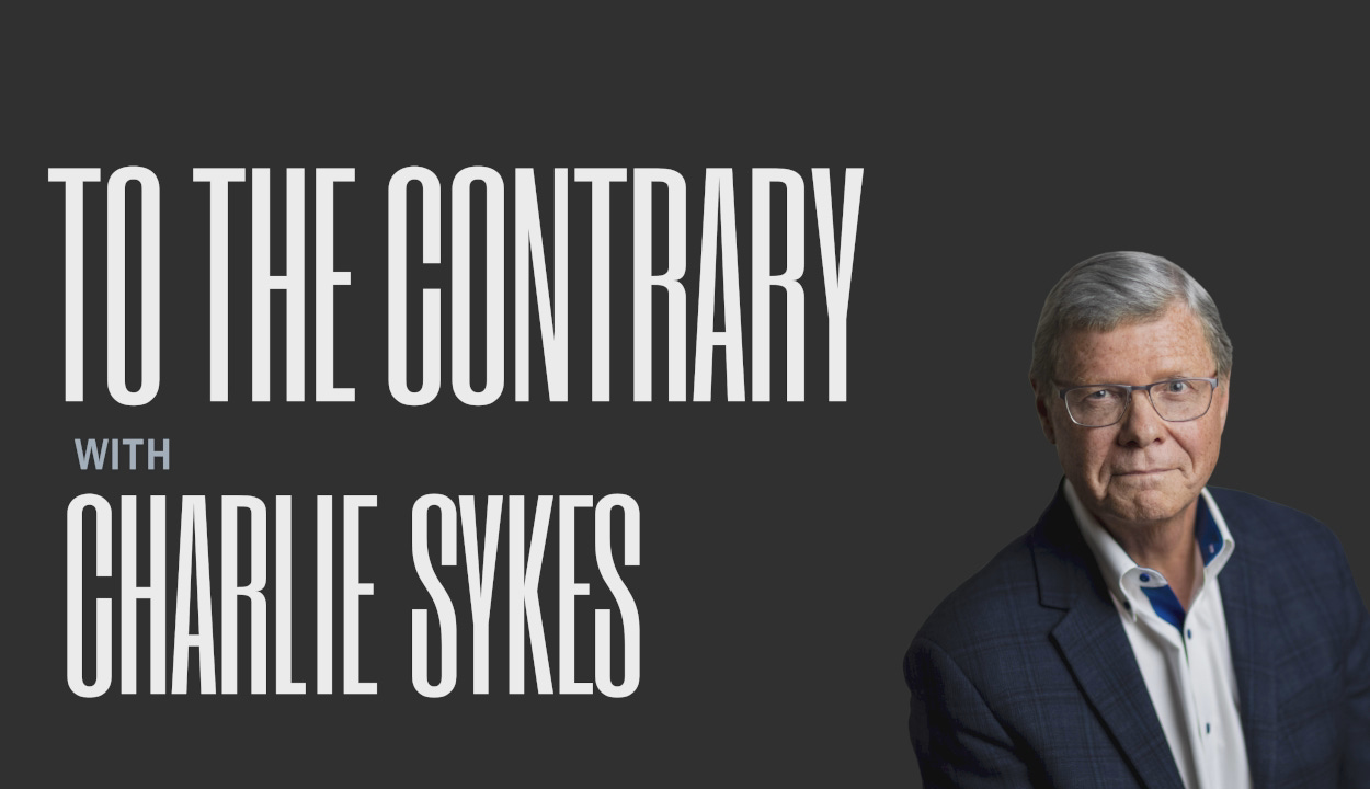 To the Contrary | Charlie Sykes | Substack